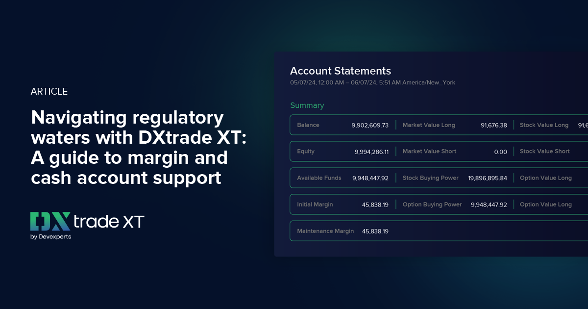 Navigating Margin and Cash Account Regulations with DXtrade XT - DXtrade Platform