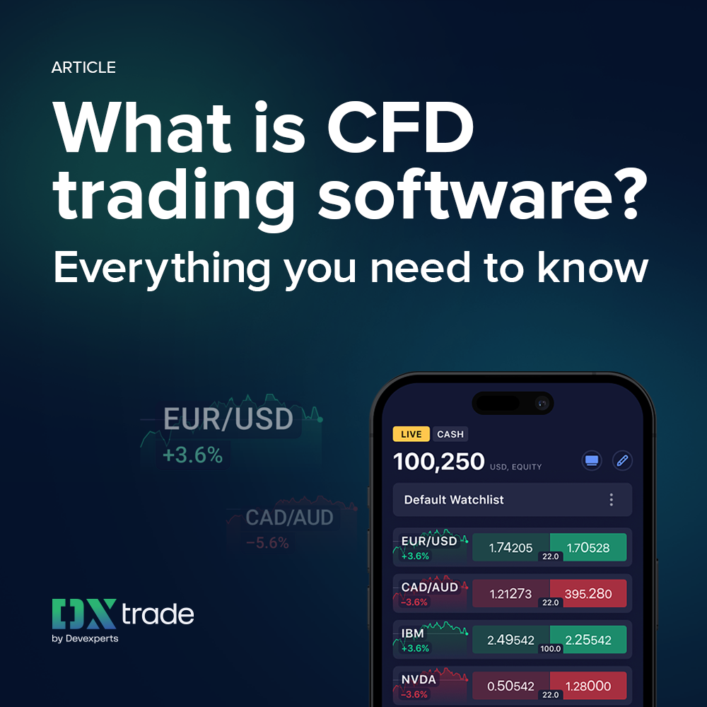 What is CFD Trading Software? Everything You Need to Know - DXtrade Platform